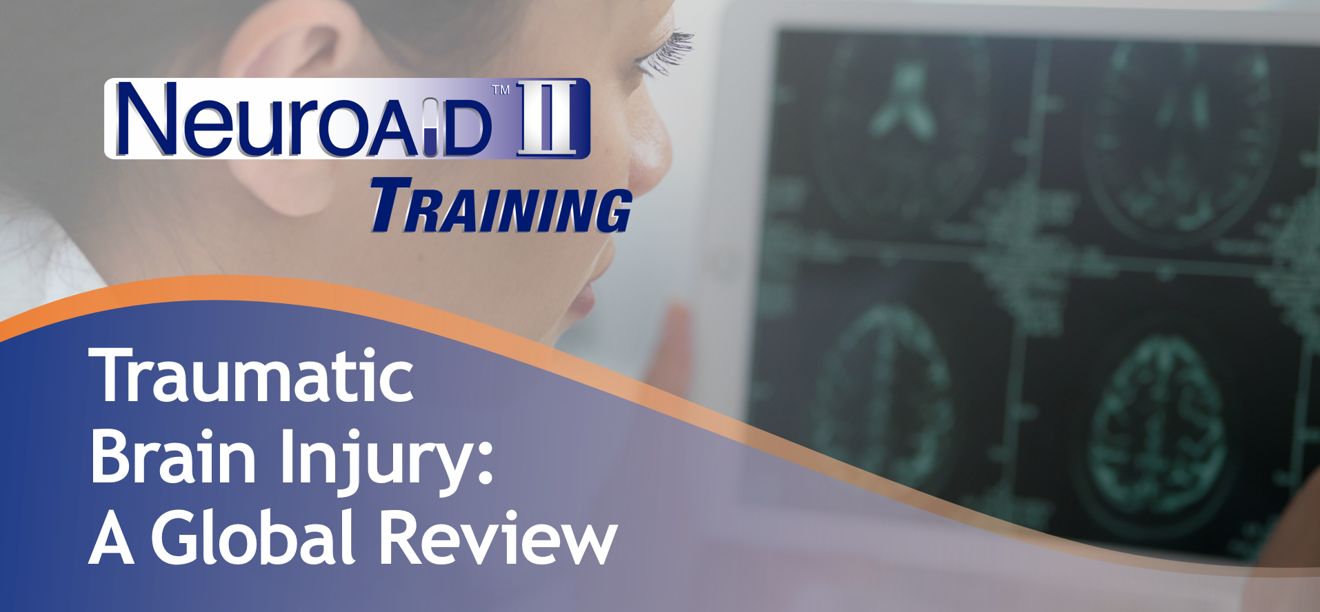 Q1 NEUROAID TRAINING - TBI: A GLOBAL REVIEW - Dateful